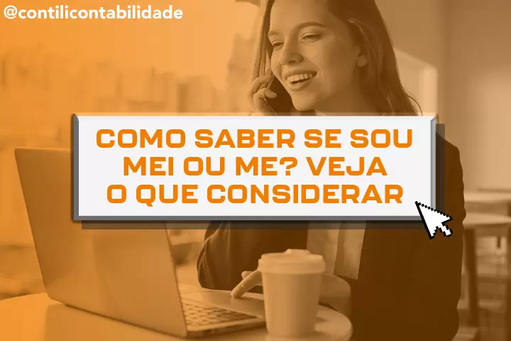 Como saber se sou MEI ou ME? Veja o que considerar - Contabilidade em ...